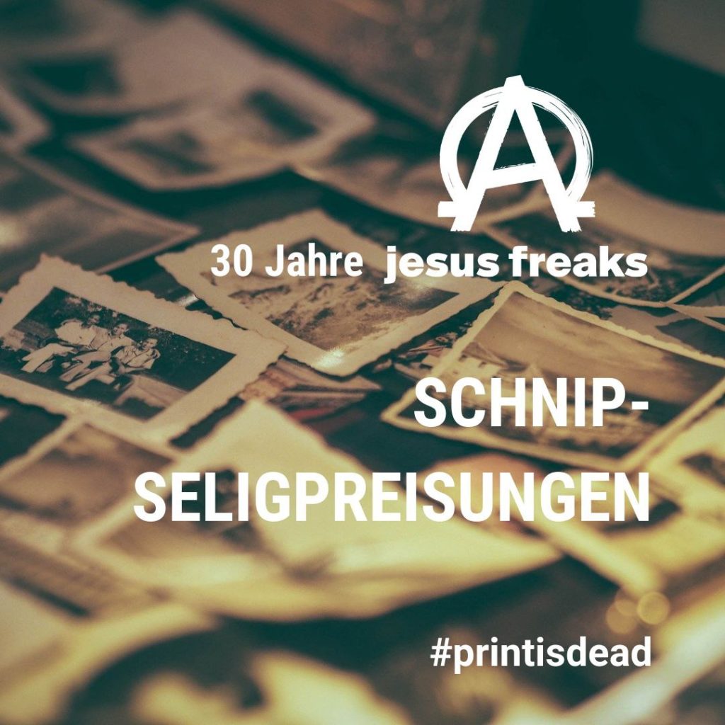 30 Jahre Jesus Freaks | bringt her eure Schnipsel – Jesus Freaks ...